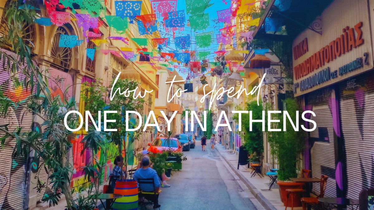HOW TO SPEND ONE DAY IN ATHENS – remotelymeg